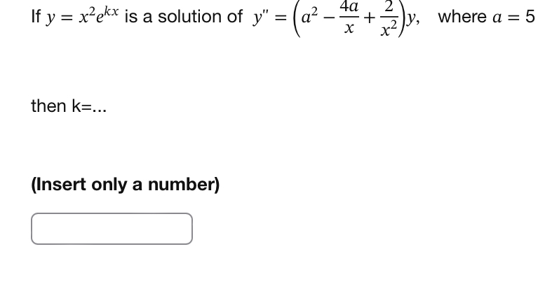 Solved If y=x2ekx ﻿is a solution of y''=(a2-4ax+2x2)y, | Chegg.com