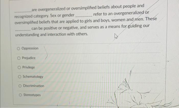 Solved are overgeneralized or oversimplified beliefs about | Chegg.com