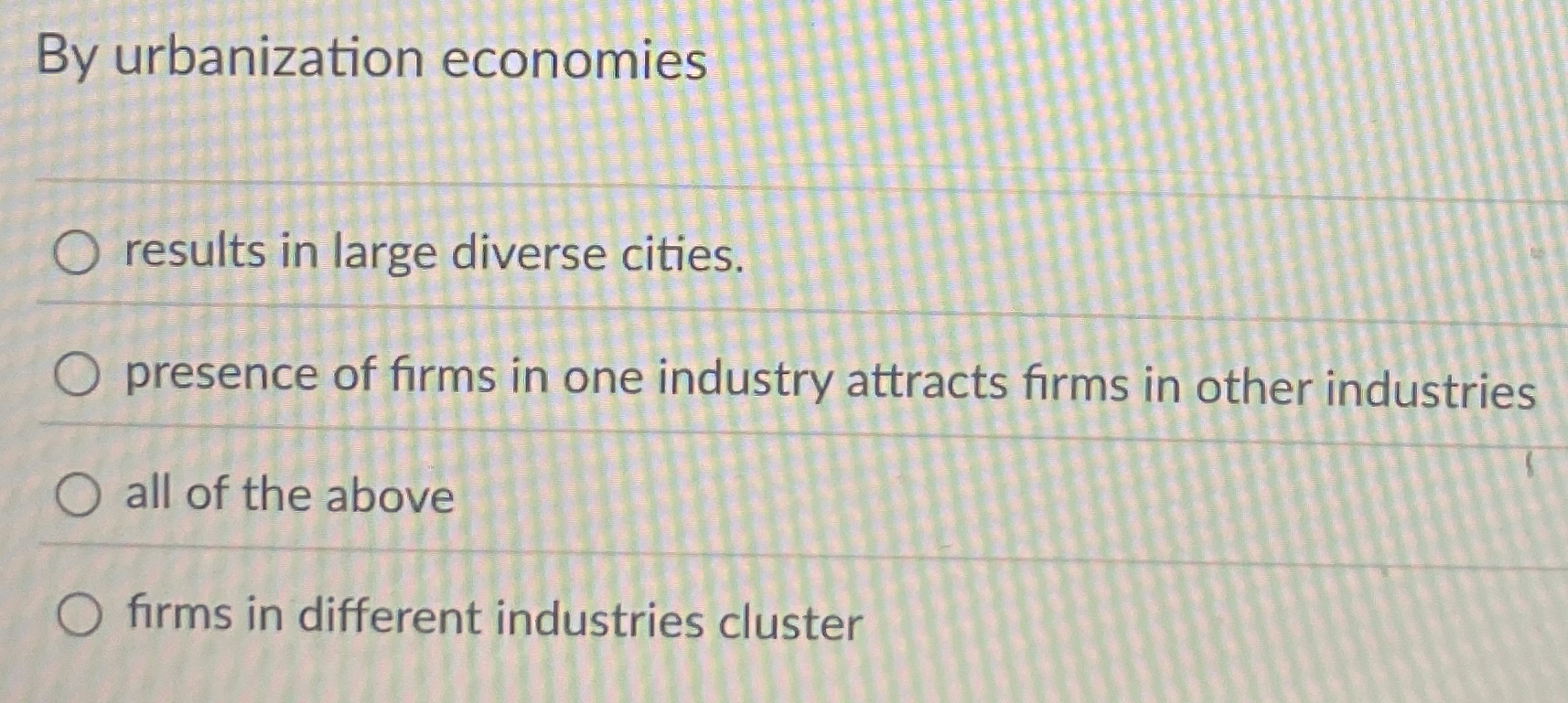 Solved By urbanization economiesresults in large diverse | Chegg.com