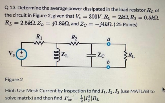Solved Q 13. Determine the average power dissipated in the | Chegg.com