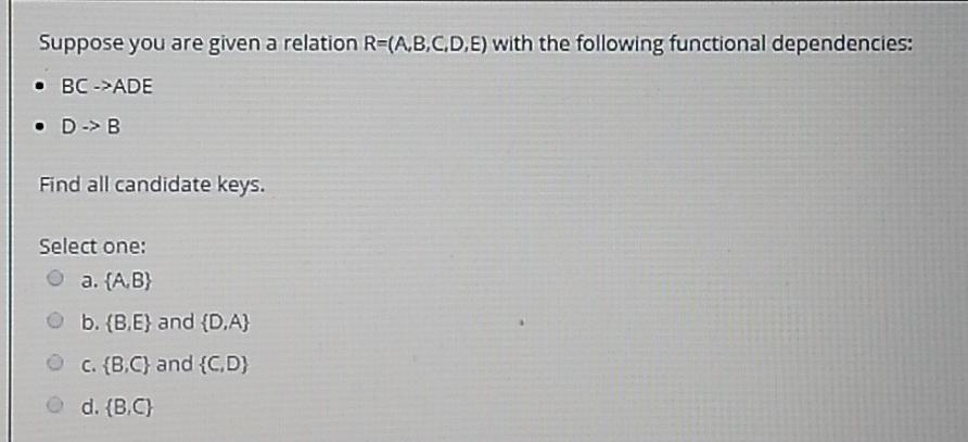 Solved Suppose you are given a relation R=(A,B,C,D,E) with | Chegg.com