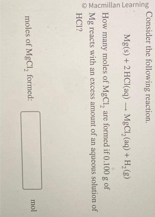 [Solved]: Consider the following reaction. Mg(s)+2HCl(aq)Mg