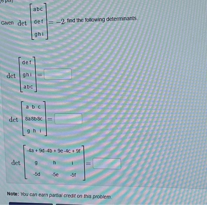 Solved Given det⎣⎡abc def ghi⎦⎤=−2, find the following | Chegg.com