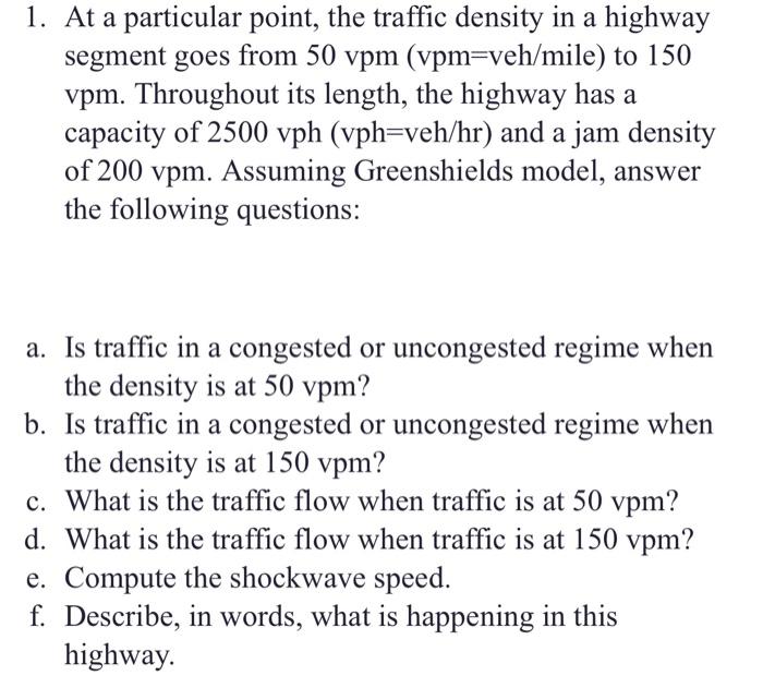 Solved 1. At a particular point, the traffic density in a | Chegg.com