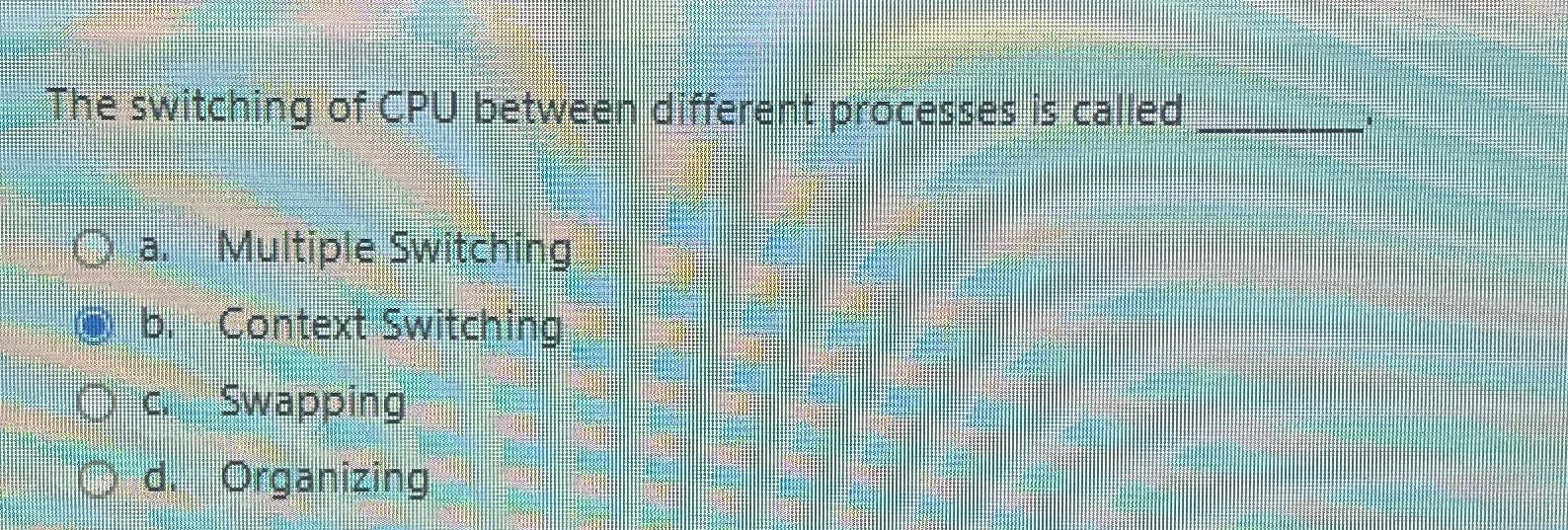 Solved The switching of CPU between different processes is | Chegg.com