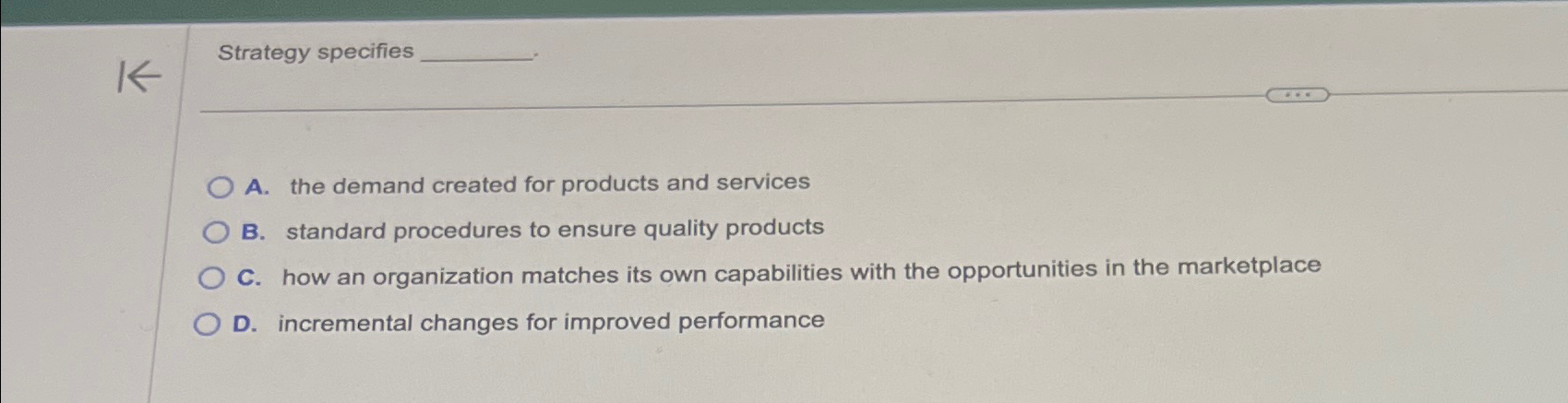 Solved Strategy specifiesA. ﻿the demand created for products | Chegg.com