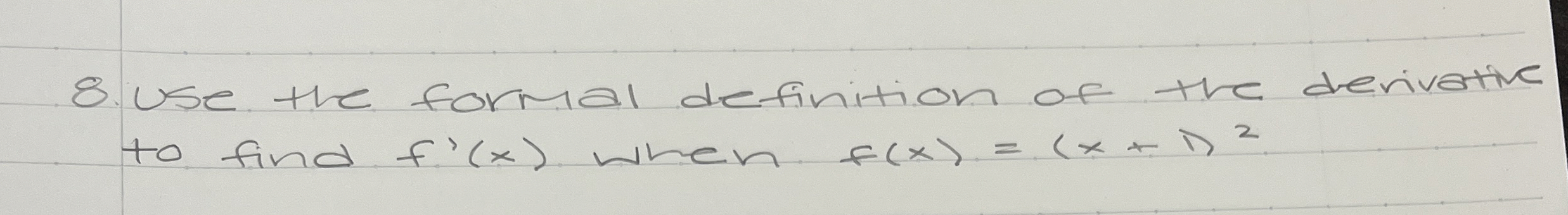 Solved use the formal definition of the derivative to find | Chegg.com