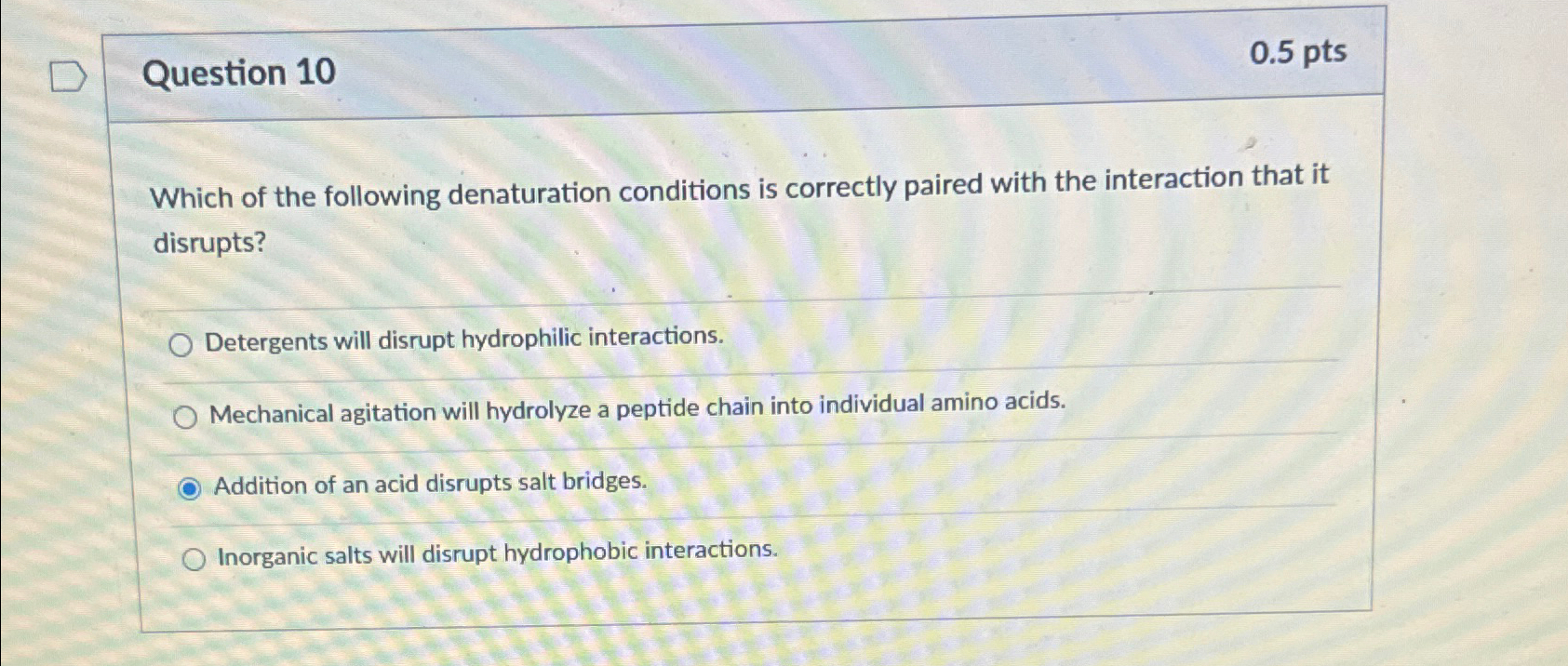Solved Question 100.5ptsWhich of the following denaturation | Chegg.com