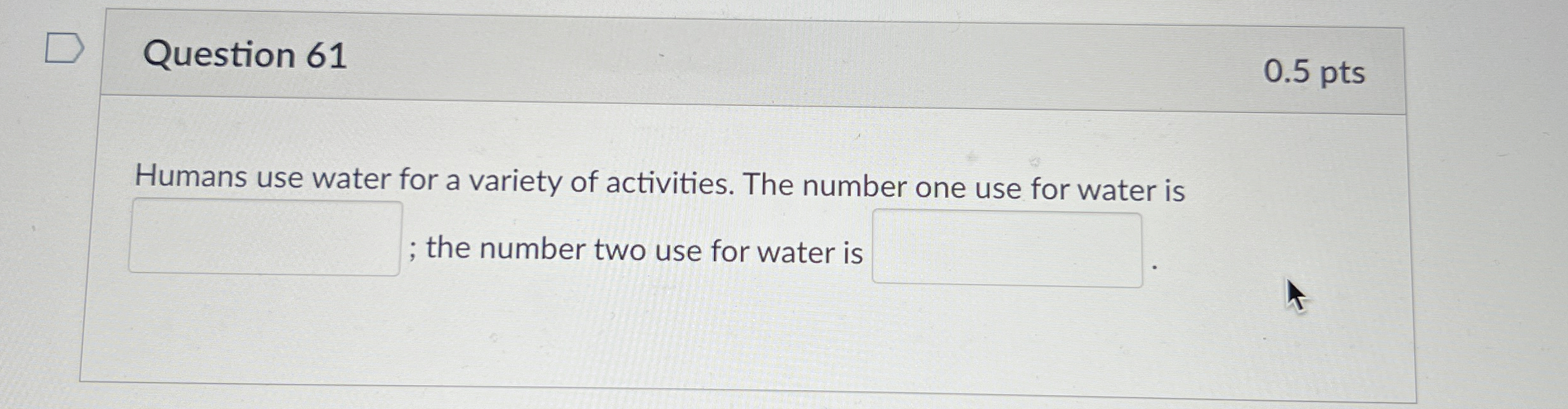 Solved Question 610.5 ﻿ptsHumans use water for a variety of | Chegg.com