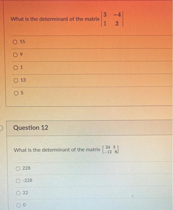 Solved What is the determinant of the matrix ∣∣31−43∣∣ 15 9 | Chegg.com