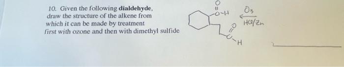 Solved Os 1 10. Given the following dialdehyde. draw the | Chegg.com