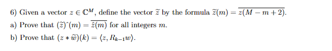 Solved Given a vector z in CM, ﻿define the vector tilde(z) | Chegg.com