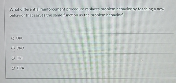 Solved What differential reinforcement procedure replaces | Chegg.com