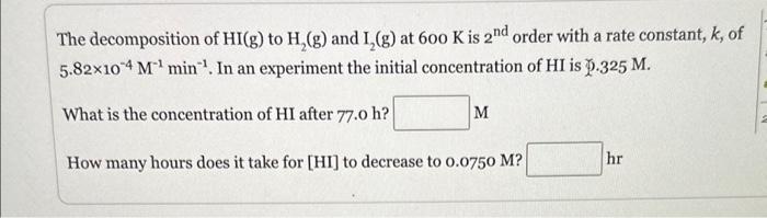 Solved The decomposition of HI(g) to H2( g) and I2( g) at | Chegg.com