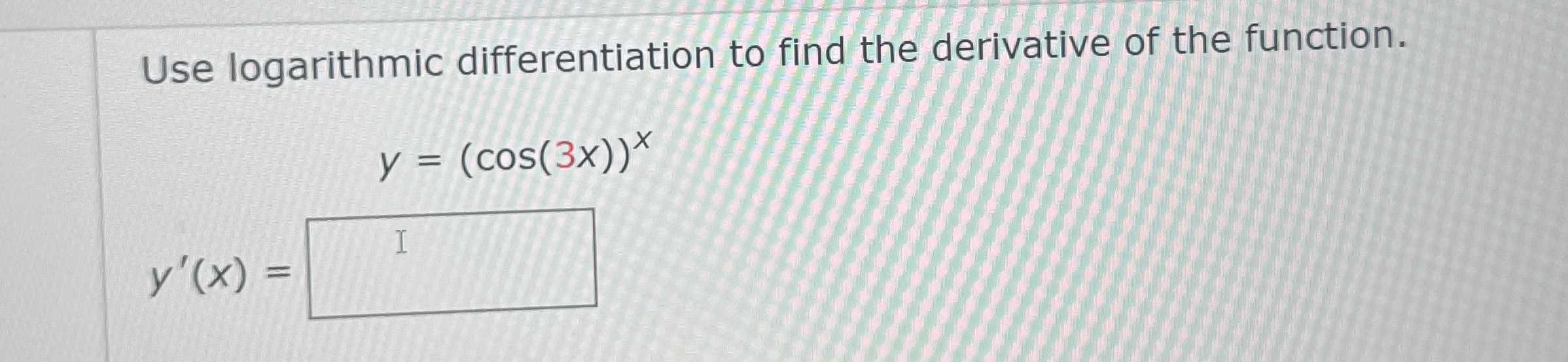 Solved Use logarithmic differentiation to find the | Chegg.com