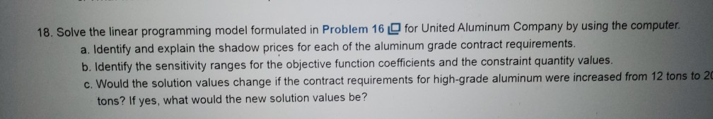 Solved 18. Solve the linear programming model formulated in | Chegg.com