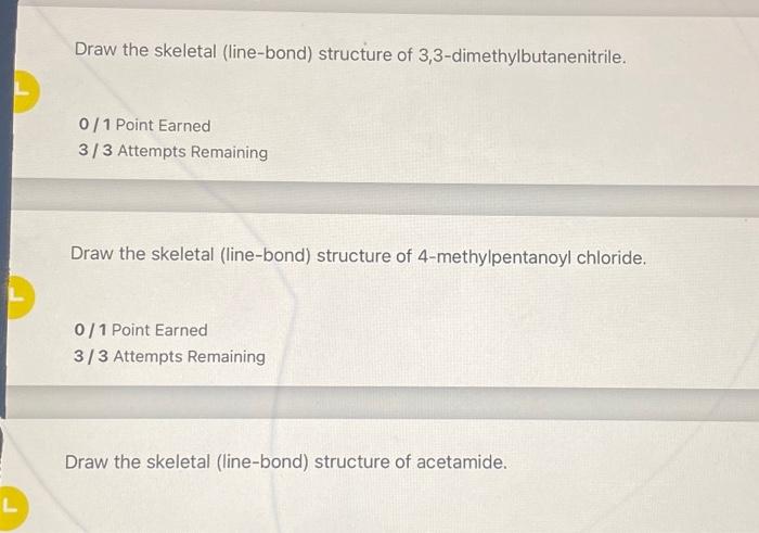 Solved L Draw the skeletal (line-bond) structure of | Chegg.com