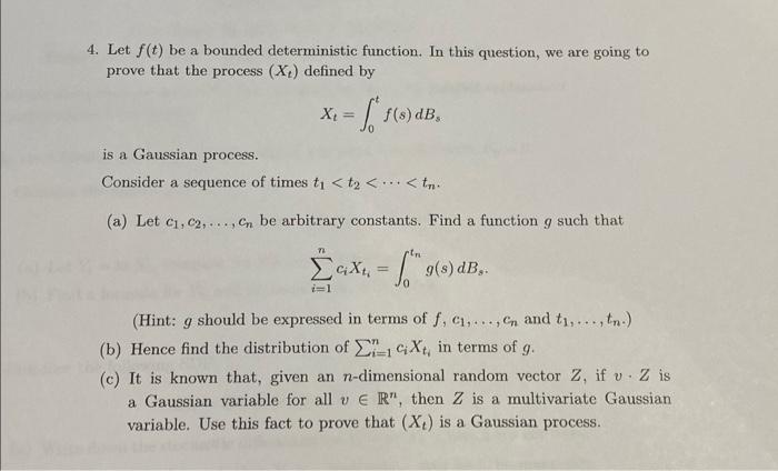 Solved 4. Let f(t) be a bounded deterministic function. In | Chegg.com