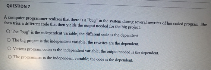 Solved QUESTION 7 A computer programmer realizes that there | Chegg.com