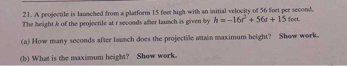 Solved 21. A projectile is launched from a platform 15 feet | Chegg.com