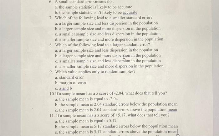 Solved 6. A small standard error means that a. the sample | Chegg.com