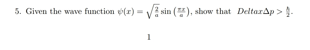 Solved Given the wave function ψ(x)=2a2sin(πxa), ﻿show that | Chegg.com