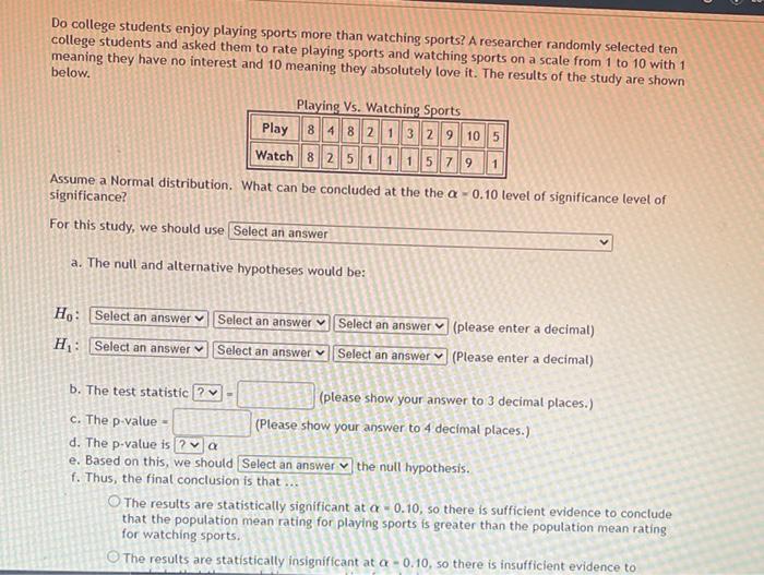 Solved Do college students enjoy playing sports more than | Chegg.com