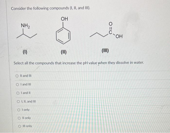 Solved Consider the following compounds (I, II, and III). | Chegg.com