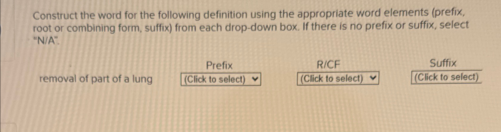 Solved Construct the word for the following definition using | Chegg.com