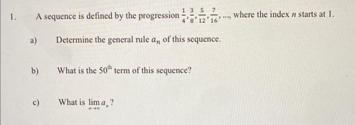Solved 1 3 5 7 1. A sequence is defined by the progression , | Chegg.com