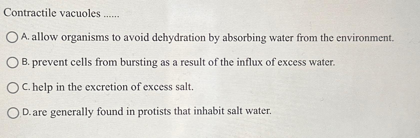 Solved Contractile vacuoles ......A. ﻿allow organisms to | Chegg.com