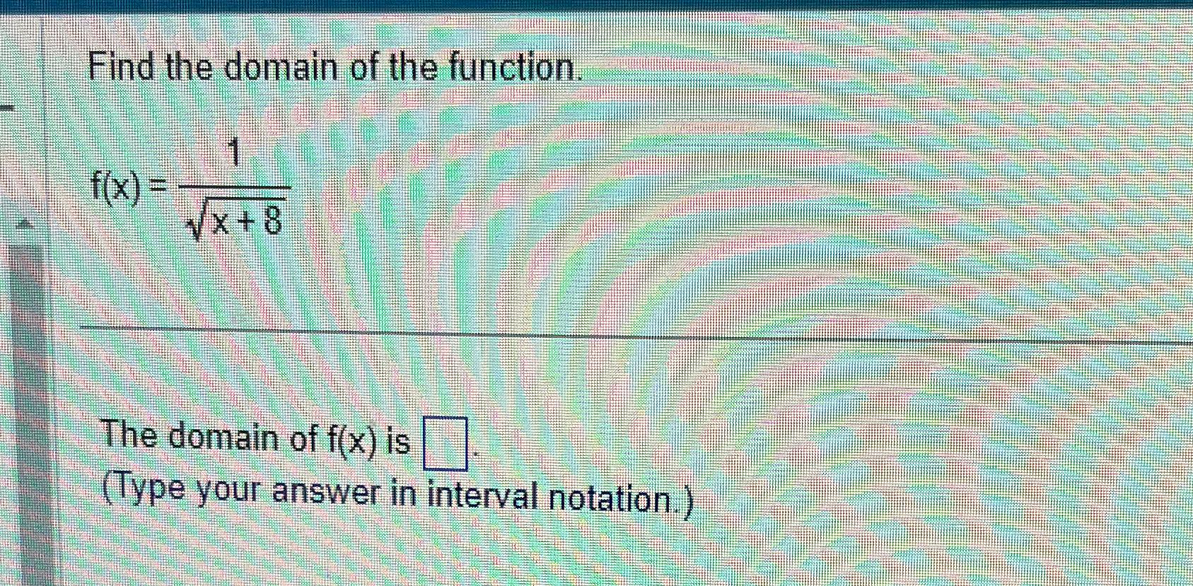 Solved Find the domain of the function.f(x)=1x+82The domain | Chegg.com