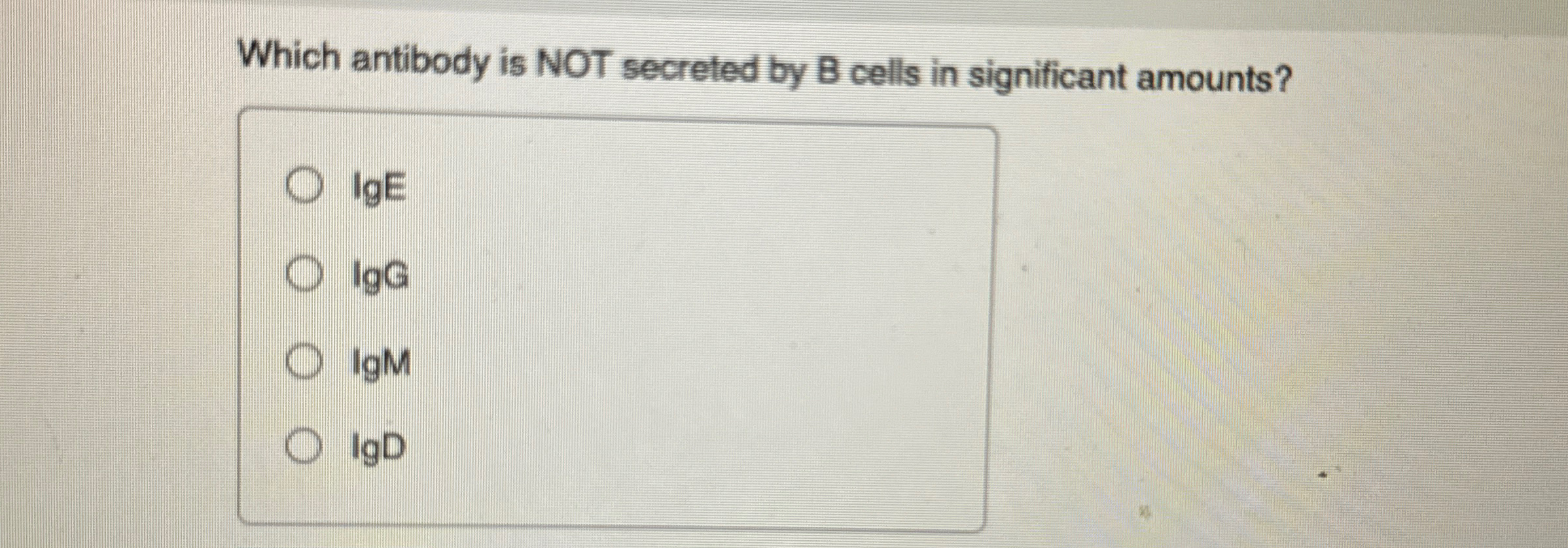 Solved Which antibody is NOT secreted by B cells in | Chegg.com