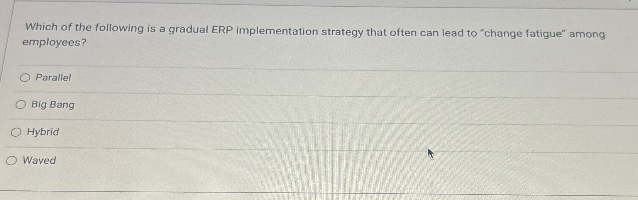 Solved Which of the following is a gradual ERP | Chegg.com
