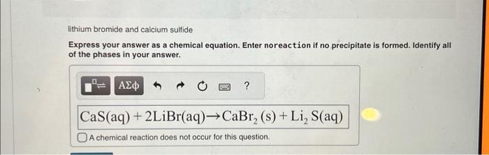 Solved lithium bromide and calcium sulfide Express your | Chegg.com