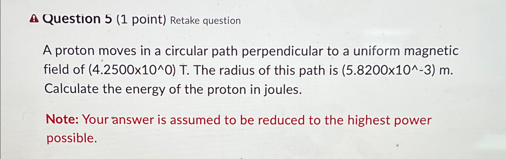 Solved Question 5 (1 ﻿point) ﻿Retake questionA proton moves | Chegg.com