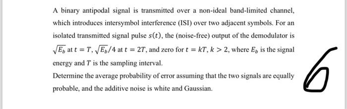 Solved A binary antipodal signal is transmitted over a | Chegg.com