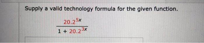 Solved Supply a valid technology formula for the given | Chegg.com