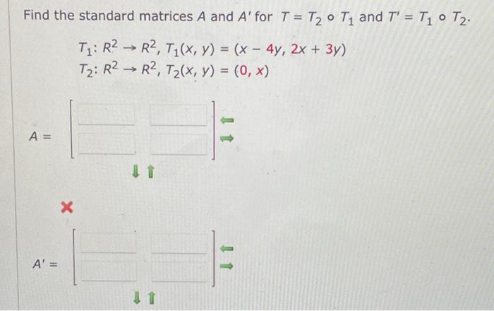 Solved Find the standard matrices A and A′ for T=T2∘T1 and | Chegg.com