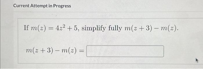 Solved Current Attempt in Progress If m(z)=4z2+5, simplify | Chegg.com