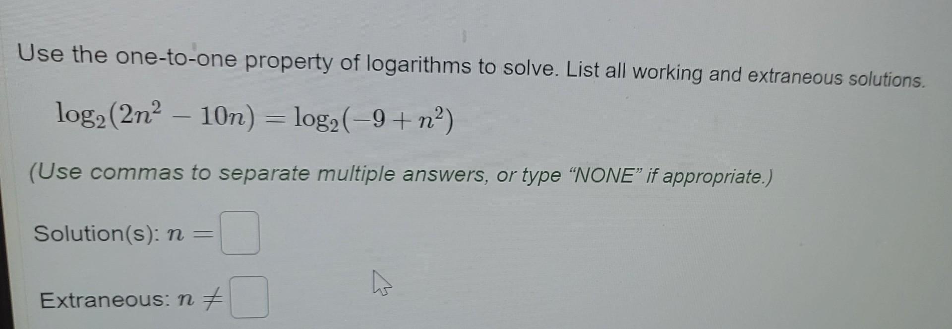 Solved Use the one-to-one property of logarithms to solve. | Chegg.com