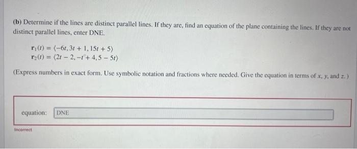 Solved (b) Determine if the lines are distinct parallel | Chegg.com