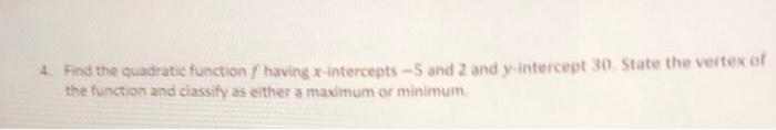 Solved Find the quadratic function f having x-intercepts -5 | Chegg.com
