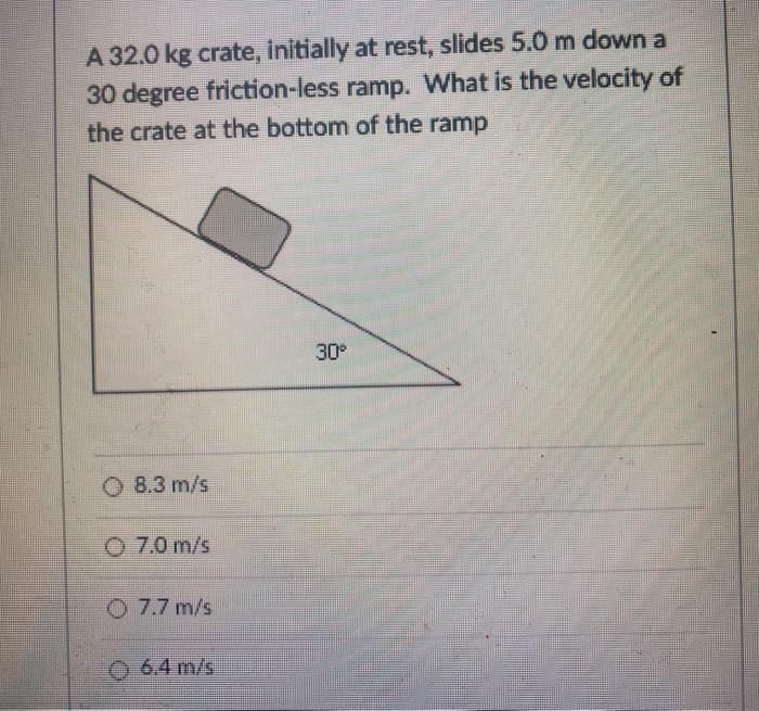 Solved A 32.0 kg crate, initially at rest, slides 5.0 m down | Chegg.com