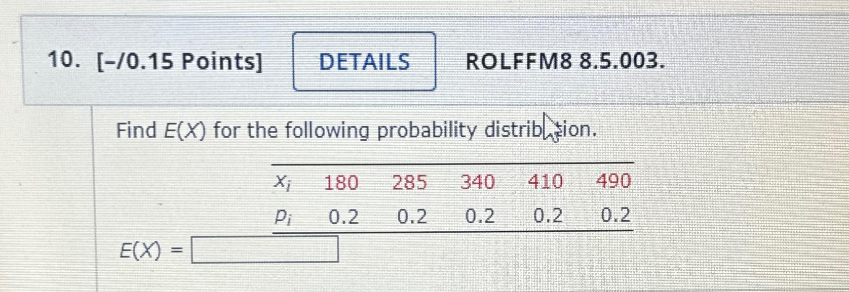 Solved Points]ROLFFM8 8.5.003.Find E(x) ﻿for the following | Chegg.com