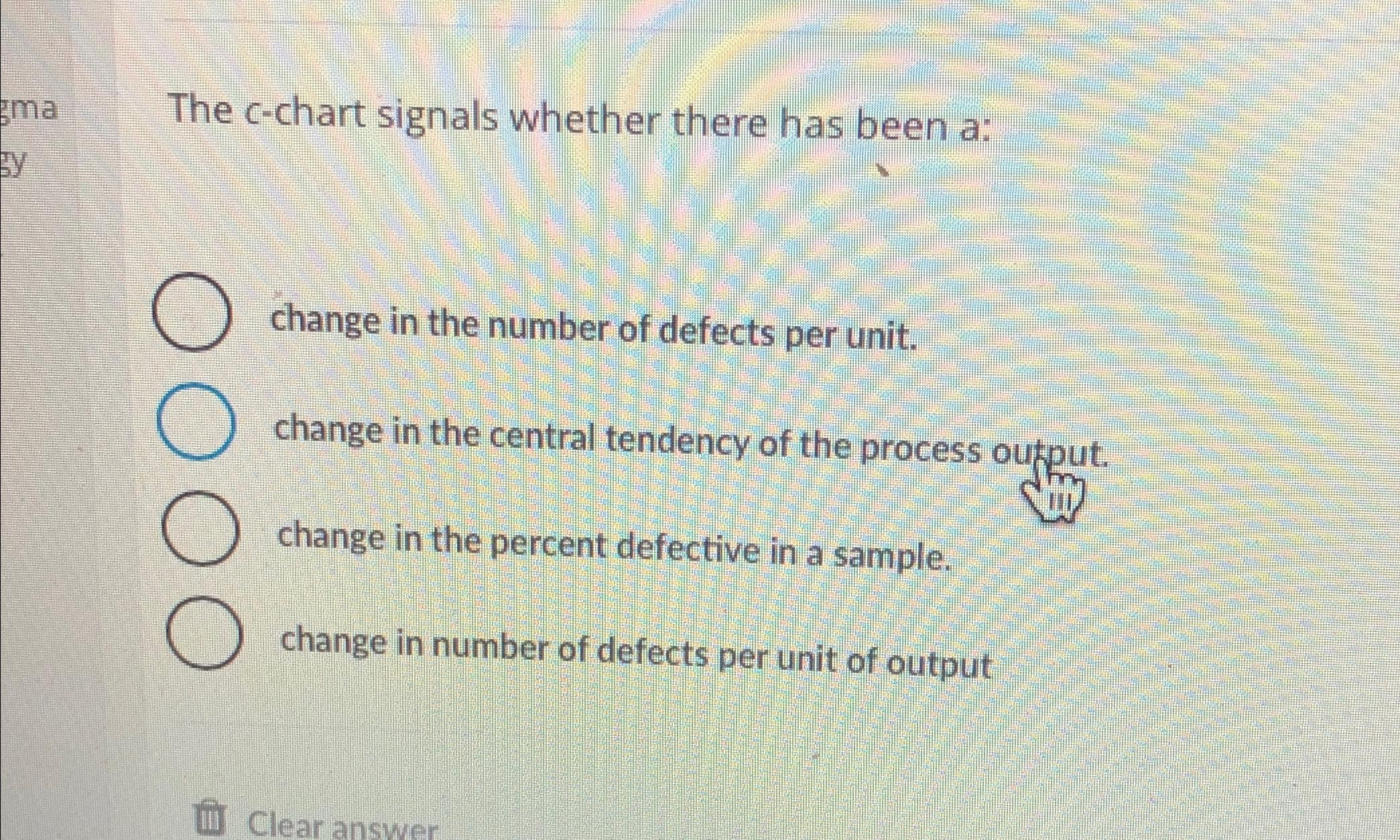 Solved The c-chart signals whether there has been a:change | Chegg.com