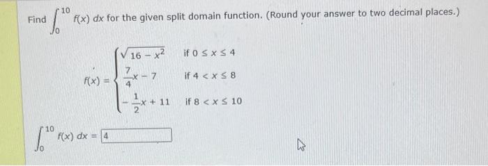 Solved Find ∫010f(x)dx for the given split domain function. | Chegg.com