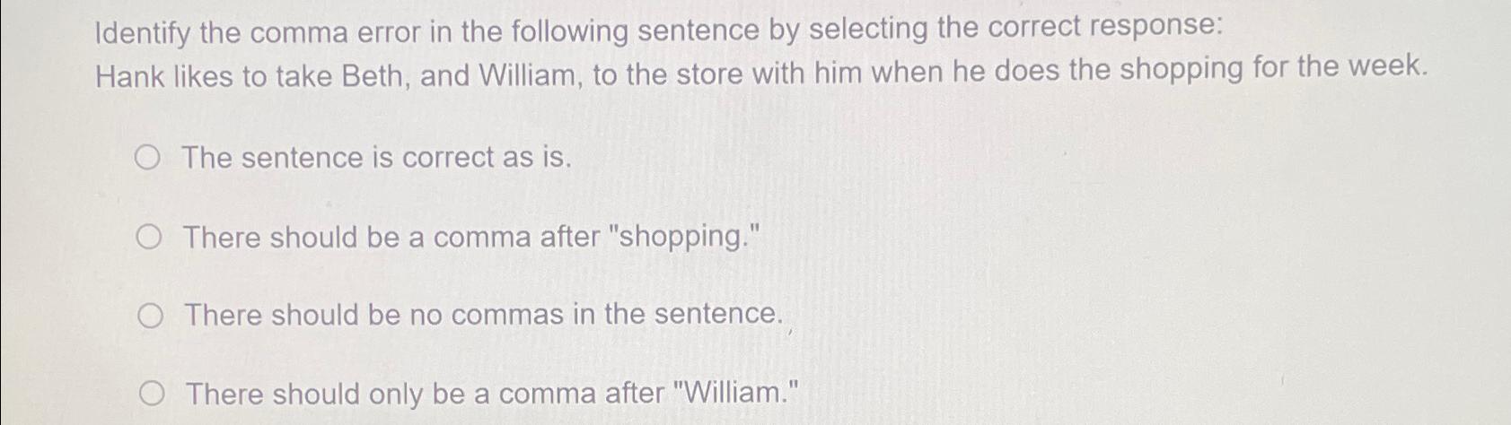 Solved Identify the comma error in the following sentence by | Chegg.com