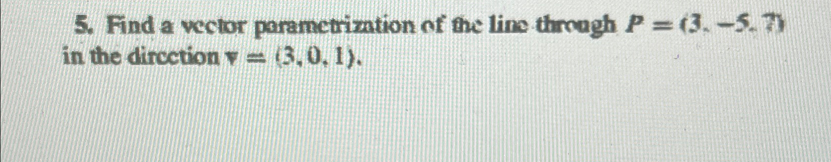 Solved Find a vector parametrization of the line through | Chegg.com