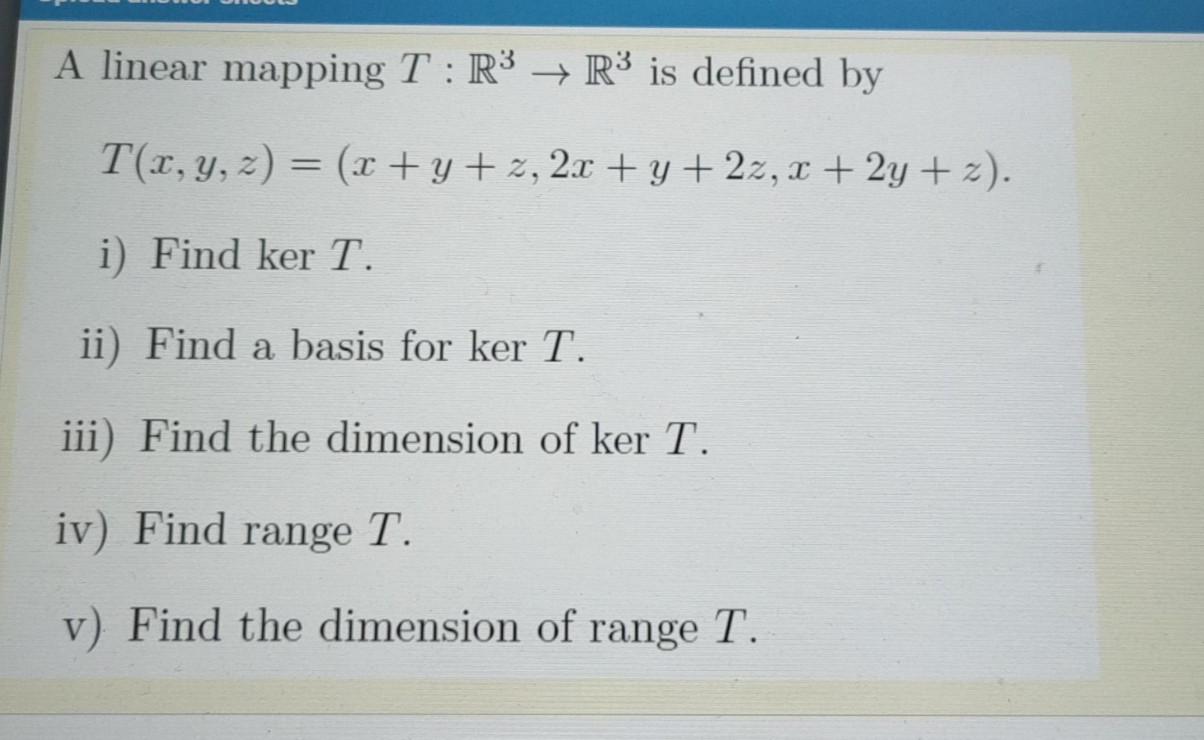 Solved A linear mapping T: R3 → R3 is defined by T(x, y, z) | Chegg.com